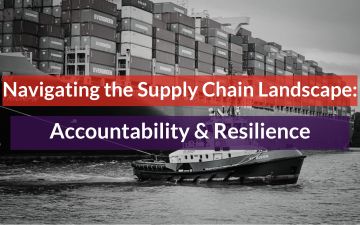 Navigating the Supply Chain Landscape: Accountability and Resilience