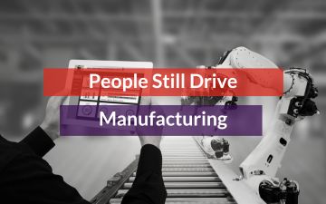 People Still Drive Manufacturing - Optimum PPS