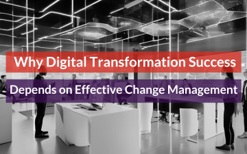 Digital Transformation Success & Effective Change Management